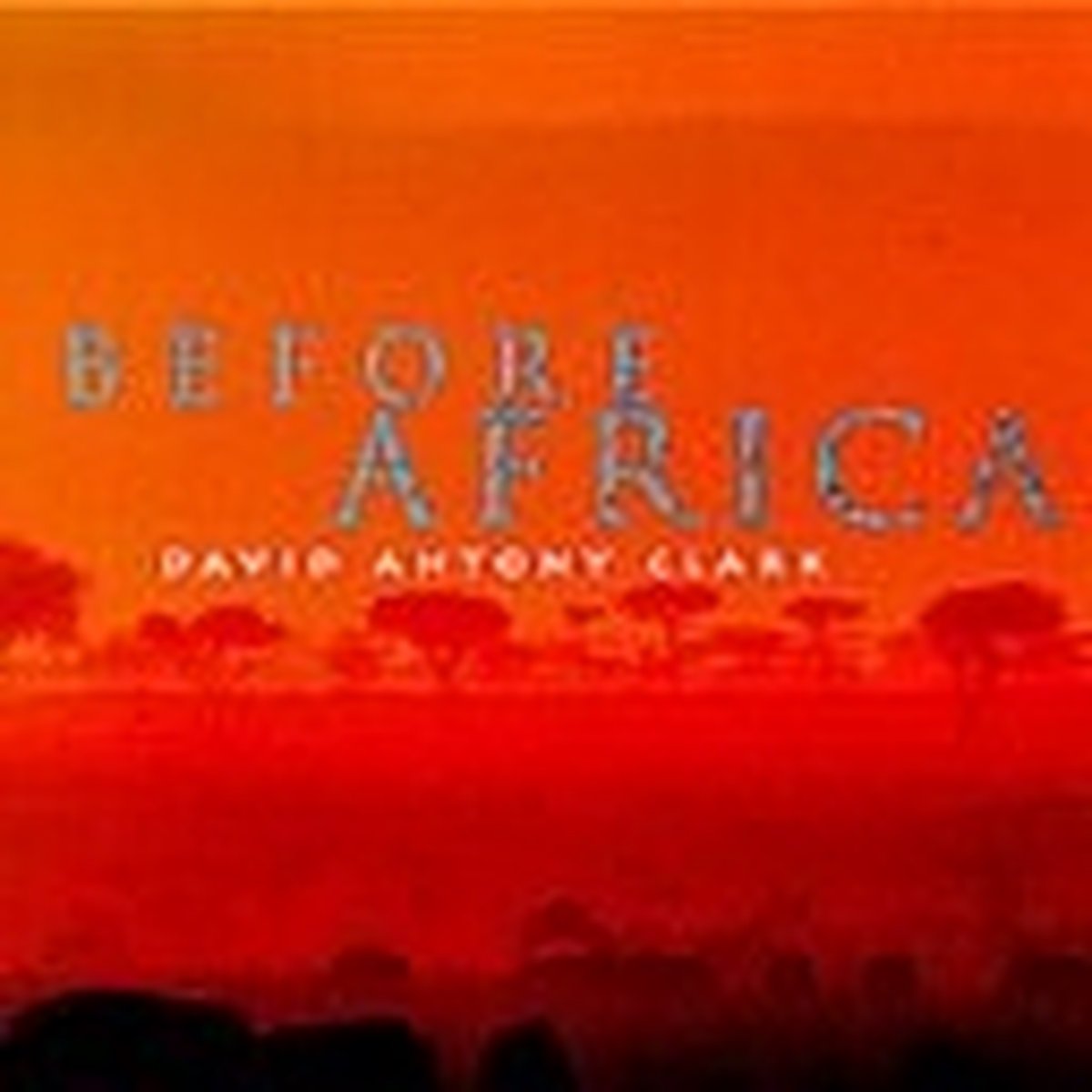 Before Africa, David Antony Clark | CD (album) | Musique | bol.com