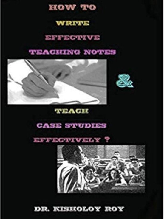 How to Write Effective Teaching Notes & Teach Case Studies Effectively ...