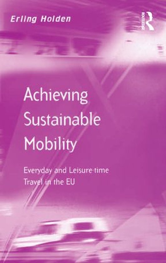 Transport and Mobility - Achieving Sustainable Mobility (ebook), Erling Holden |... | bol