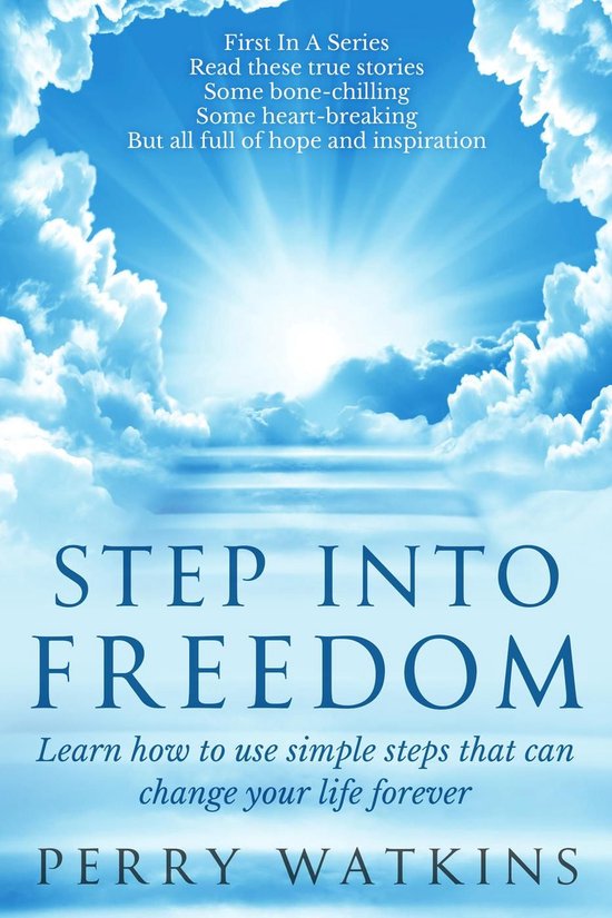 Step Into Freedom: Learn How to Use Simple Steps That Can Change Your ...