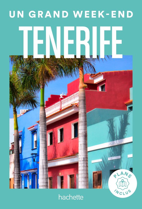 Tenerife Guide Un Grand Week-end (ebook), Collectif | 9782017263555 ...