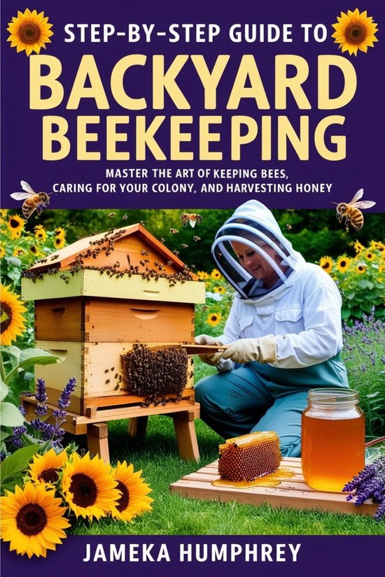 Step-By-Step Guide to Backyard Beekeeping (ebook), Jameka Humphrey ...