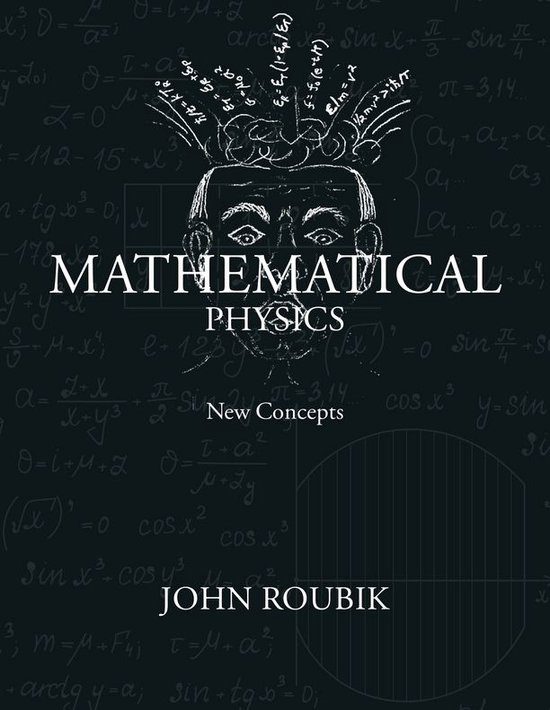 Mathematical Physics (ebook), John Roubik | 9798891304277 | Boeken | bol