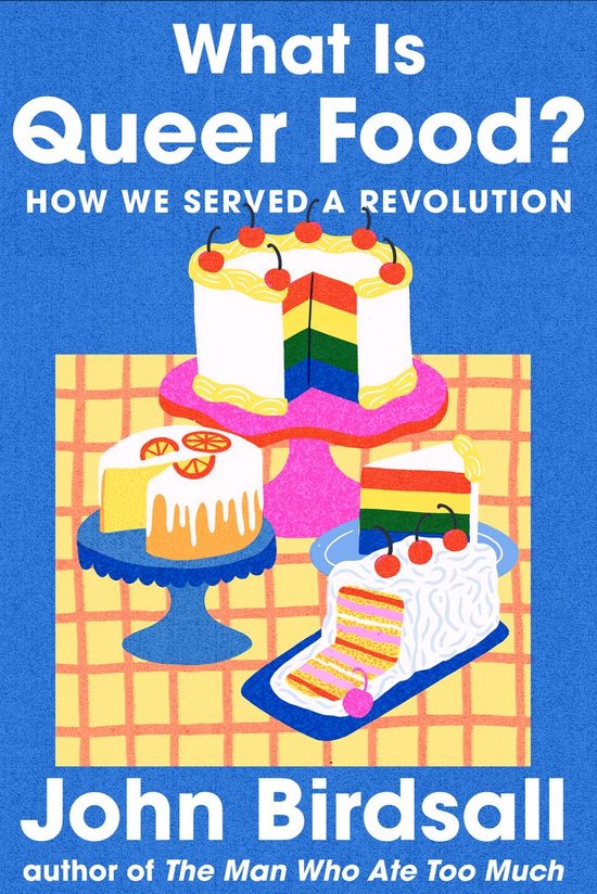 What Is Queer Food?: How We Served a Revolution (ebook), John Birdsall ...