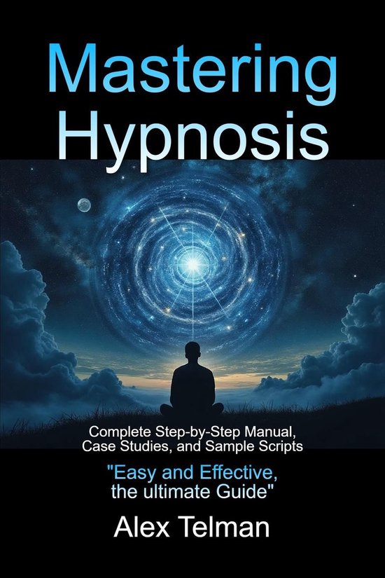 Mastering Hypnosis (ebook), Alex Telman | 9798230166498 | Boeken | bol
