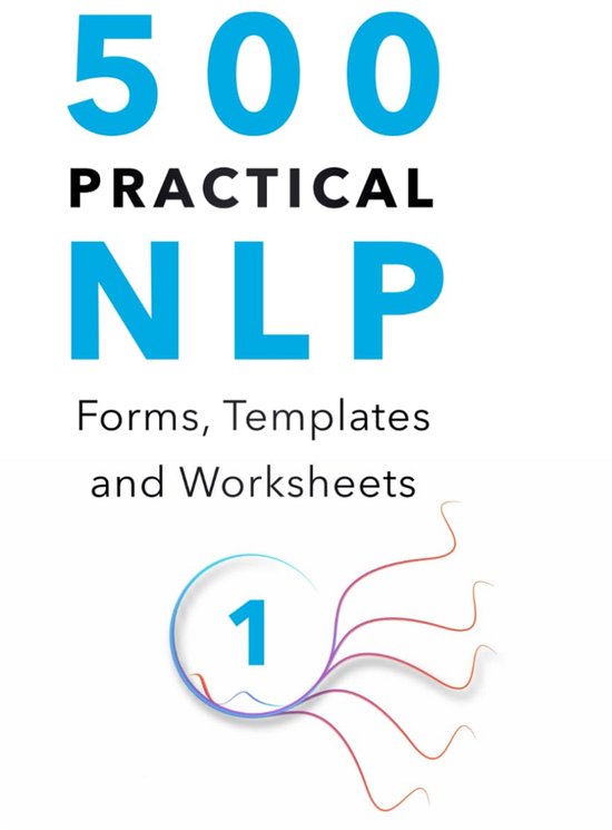 500 Praktische NLP Formulieren, Templates en Werkbladen voor Therapie ...