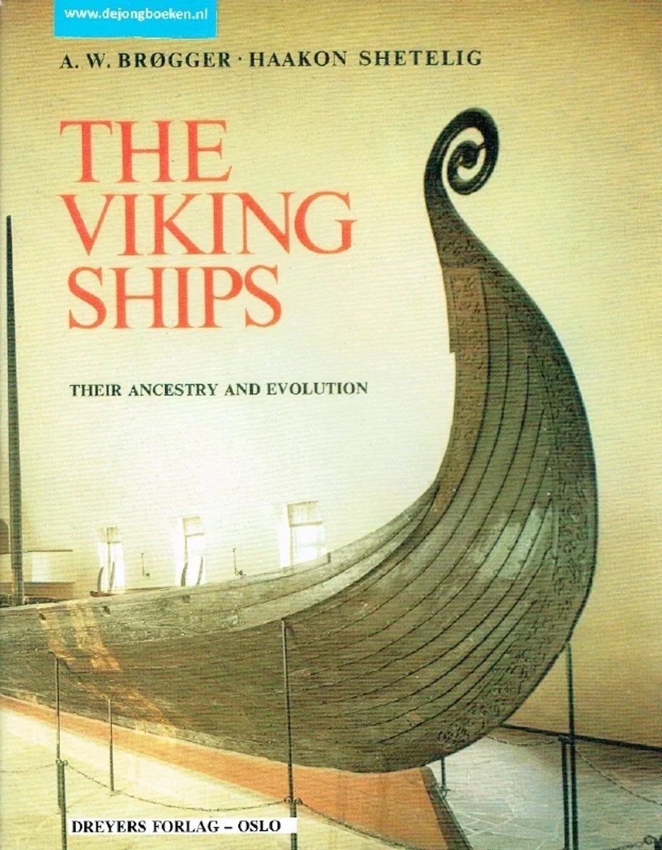 The Viking Ships. Their Ancestry and Evolution, A.W. Brogger, Haakon ...