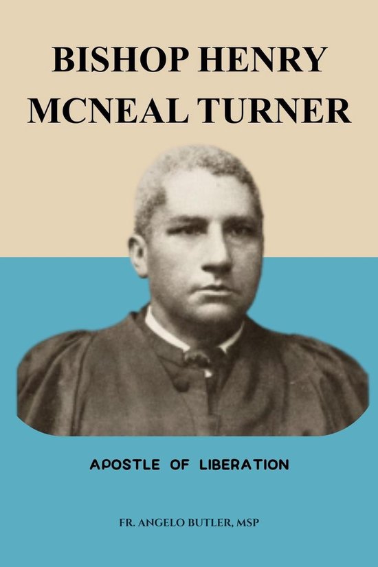 Bishop Henry McNeal Turner (ebook), Angelo Butler, MSP | 9798233660948 ...