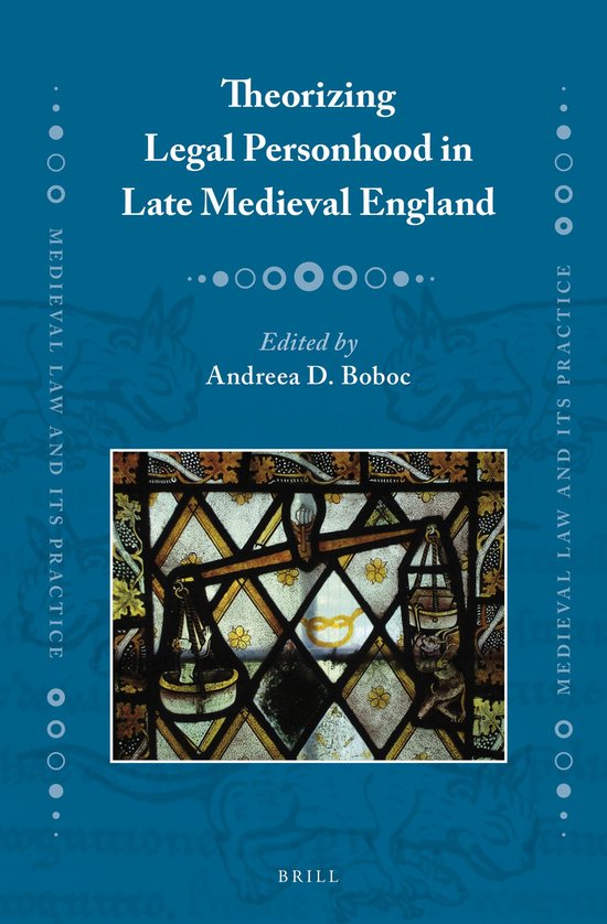Medieval Law and Its Practice18- Theorizing Legal Personhood in Late ...