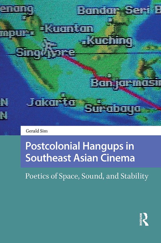Critical Asian Cinemas- Postcolonial Hangups in Southeast Asian Cinema ...