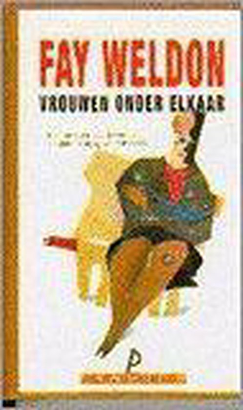 Vrouwen onder elkaar (pandora), Fay Weldon | 9789025455293 | Boeken ...