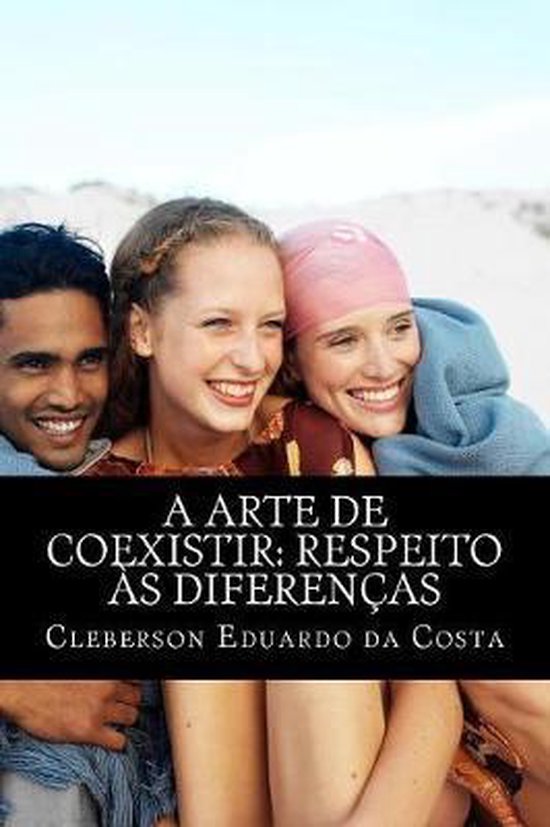 a arte de coexistir | 9781480032514 | Cleberson Eduardo Da Costa ...
