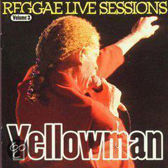 Reggae Live Sessions Vol. 3, Yellowman | CD (album) | Muziek | bol.com