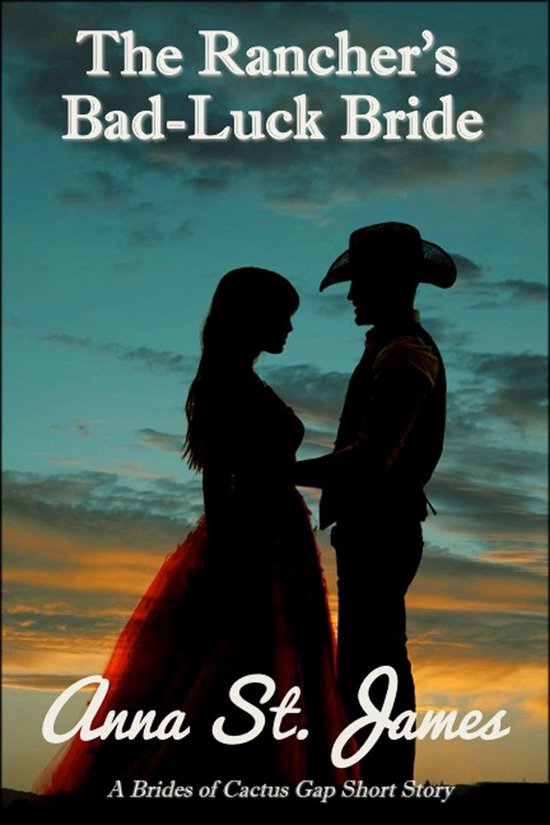 Brides of Cactus Gap - The Rancher's Bad-Luck Bride (ebook), Anna St ...