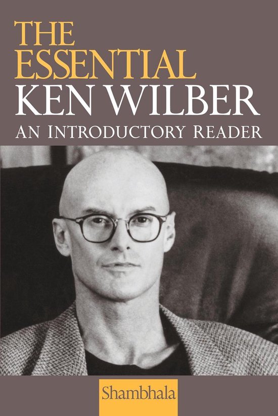 The Essential Ken Wilber (ebook), Ken Wilber | 9780834822177 | Boeken ...