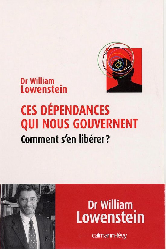 Ces dépendances qui nous gouvernent (ebook), Dr William Lowenstein ...