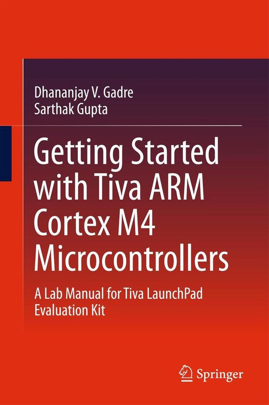 Getting Started with Tiva ARM Cortex M4 Microcontrollers (ebook), Dhananjay V. Gadre |... | bol