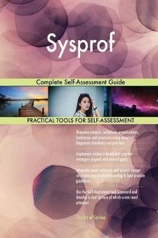 Sysprof Complete Self-Assessment Guide | 9780655333852 | Gerardus ... Sysprof Complete Self-Assessment Guide | 9780655333852 | Gerardus ...