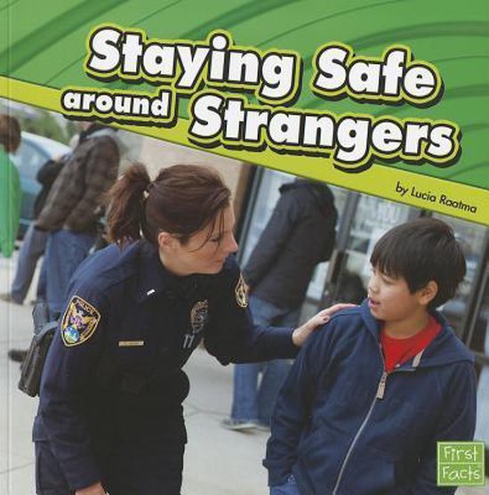 Staying Safe Around Strangers | 9781429671958 | Lucia Raatma | Boeken ...