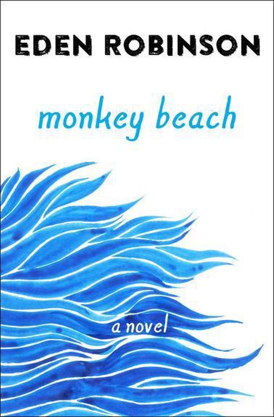 Monkey Beach (ebook), Eden Robinson | 9781497662773 | Boeken | bol.com