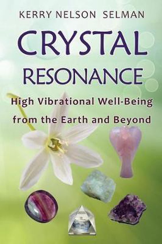 Crystal Resonance- Crystal Resonance, Kerry Nelson Selman ...