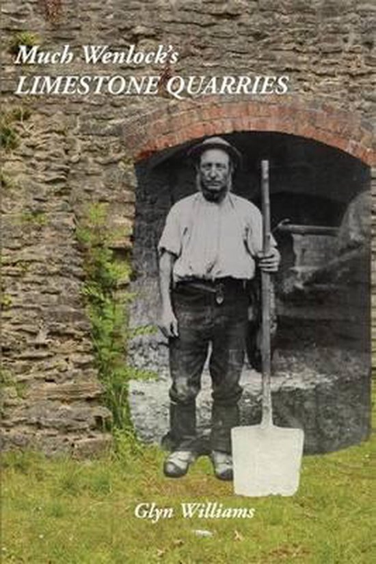 Much Wenlock's Limestone Quarries, Glyn Williams | 9780992603151 ...