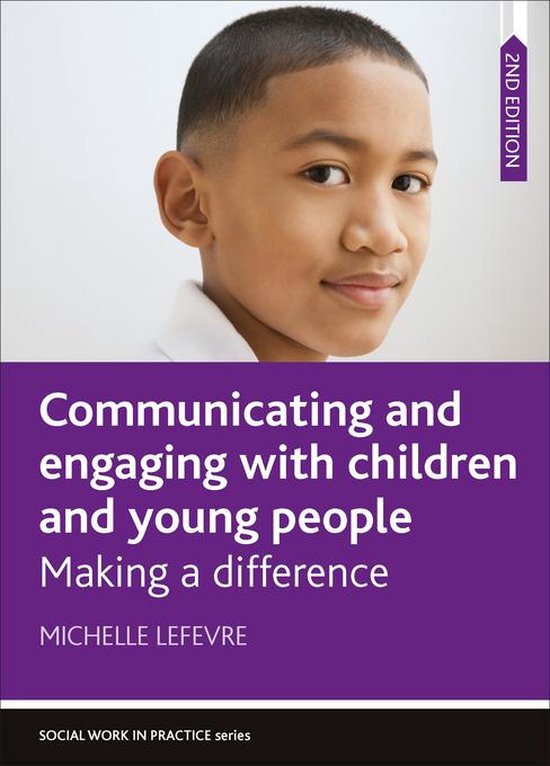 Social Work in Practice - Communicating and Engaging with Children and ...