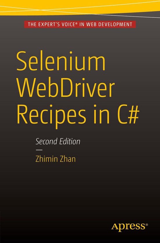 Selenium WebDriver Recipes in C# (ebook), Zhimin Zhan | 9781484217429 ... Selenium WebDriver Recipes in C# (ebook), Zhimin Zhan | 9781484217429 ...