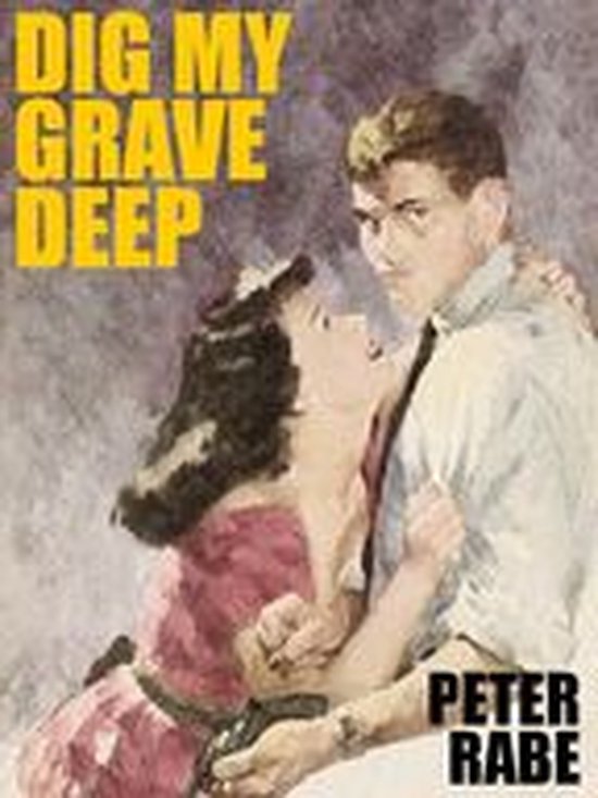 Dig My Grave Deep (ebook), Peter Rabe | 9781479445400 | Boeken | bol