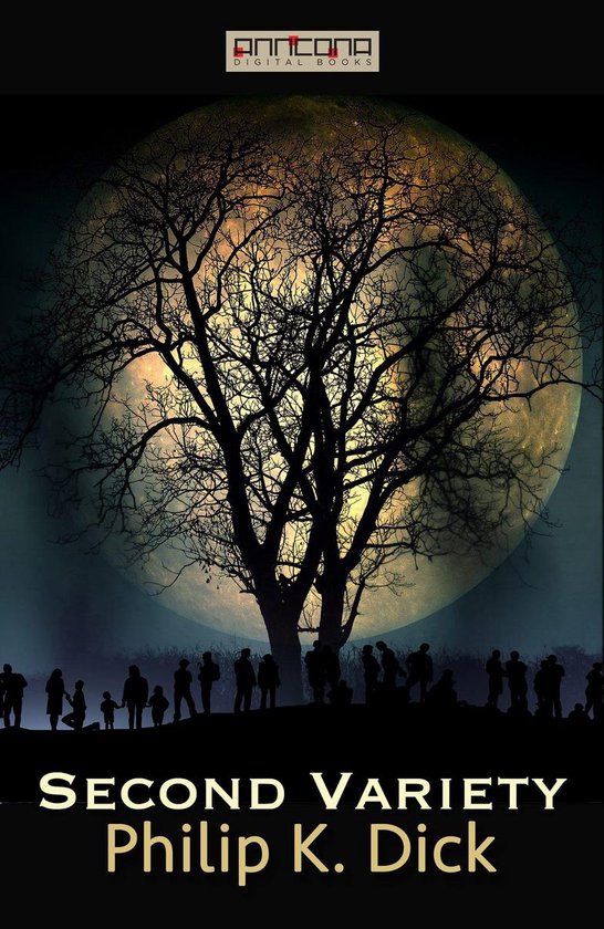 Second Variety (ebook), Philip K. Dick | 9789176053294 | Boeken | bol.com