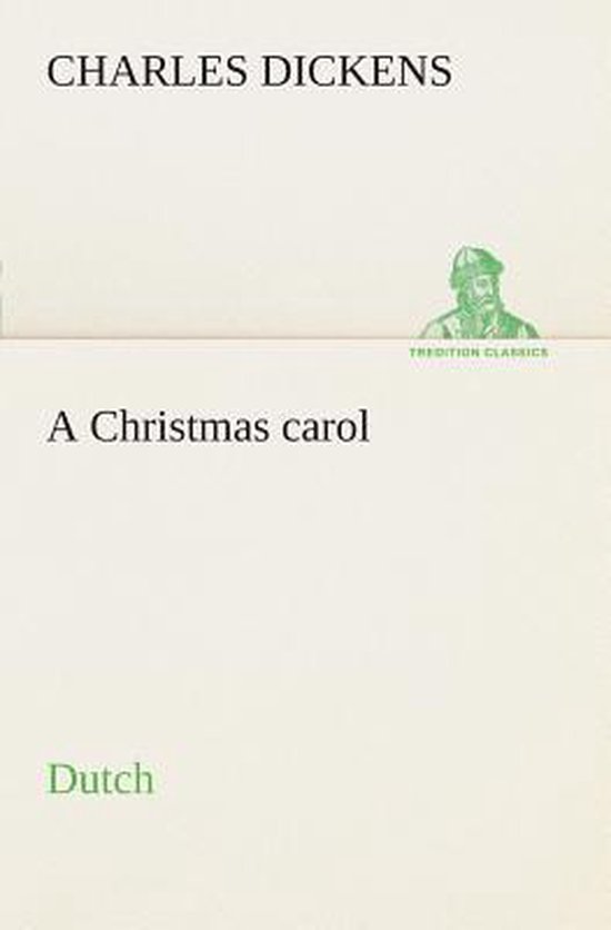 A Christmas carol. Dutch, Charles Dickens | 9783849539115 | Boeken ...