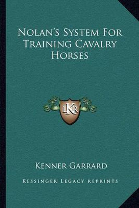 Nolan's System for Training Cavalry Horses, Kenner Garrard ...
