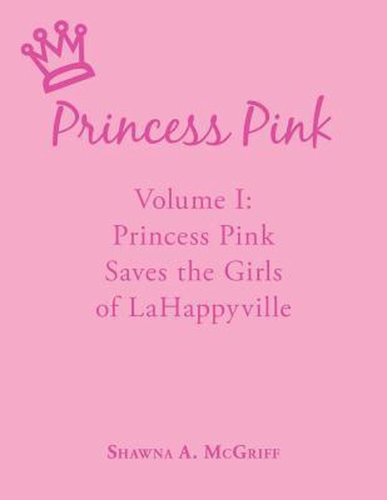 Princess Pink: Volume I, Shawna A. Mcgriff | 9781452039367 | Boeken ...