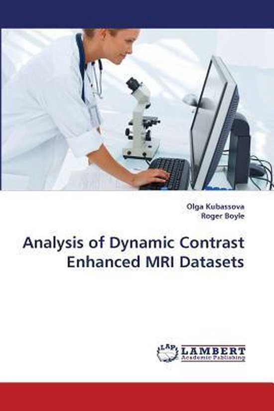 Analysis of Dynamic Contrast Enhanced MRI Datasets | 9783838364469 | Olga Kubassova |... | bol.com
