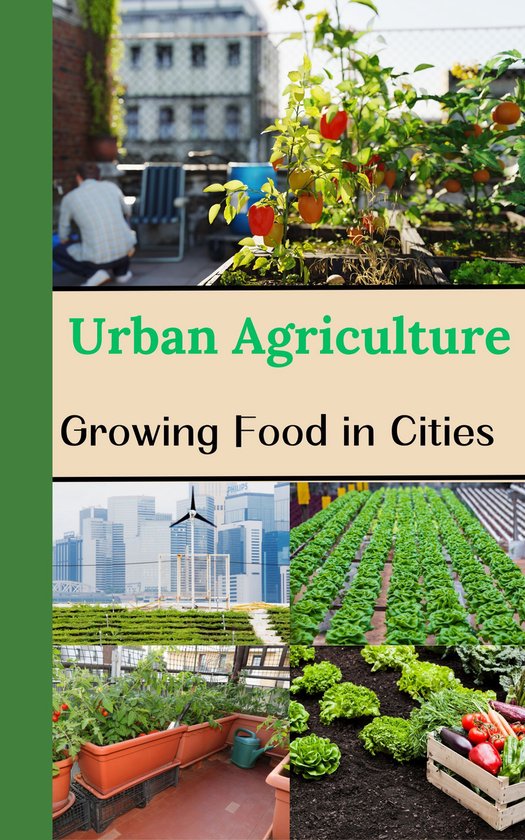 Urban Agriculture : Growing Food in Cities (ebook), Ruchini Kaushalya ...