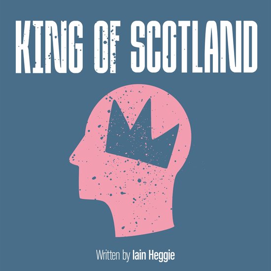 King of Scotland, Iain Heggie | 9798868656248 | Boeken | bol