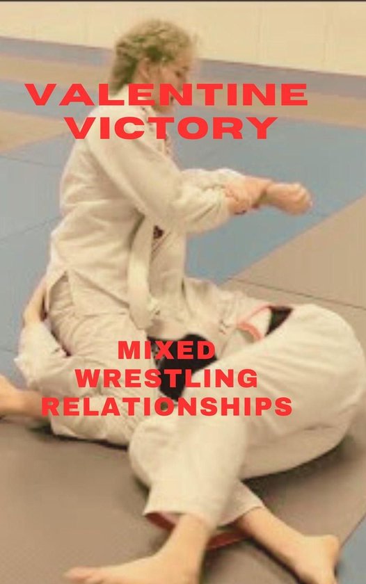 Valentine Victory. Mixed Wrestling Relationships (ebook), Wanda Lea ...