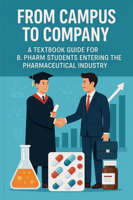 From Campus to Company: A Textbook Guide for B. Pharm Students Entering ...