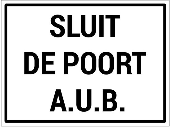 Sluit de poort AUB bord - Dibond - 60 x 45 cm | bol
