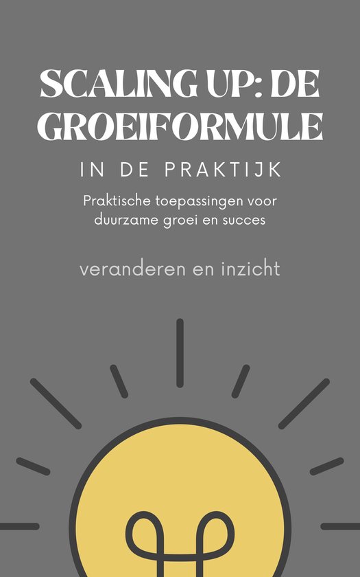 In de praktijk - Scaling Up: de groeiformule in de praktijk (ebook ...