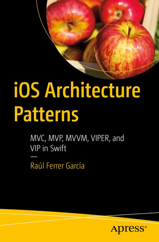 iOS Architecture Patterns, Raul Ferrer Garcia | 9781484290682 | Boeken ...