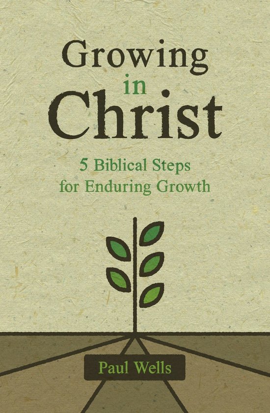 Growing in Christ, Paul Wells | 9781527108936 | Boeken | bol