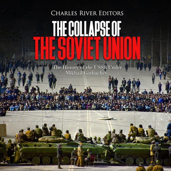 Collapse of the Soviet Union, The: The History of the USSR Under ...