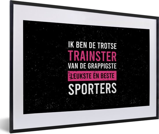 Fotolijst incl. Poster - Quote - Trainster - Trots - 60x40 cm ...