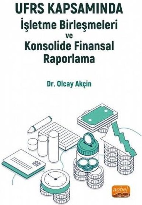 UFRS Kapsamında İşletme Birleşmeleri ve Konsolide Finansal Raporlama ...