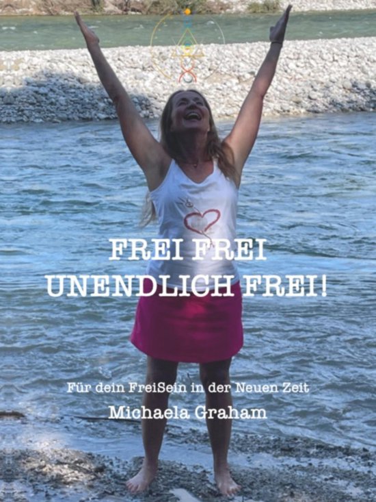 Frei frei unendlich frei (ebook), Michaela Graham | 9783754931561 | Boeken | bol.com