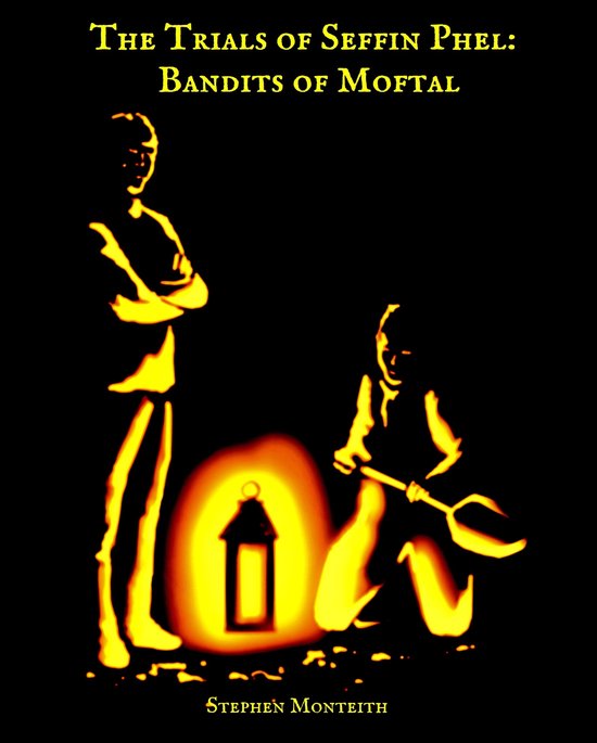 The Trials of Seffin Phel: Bandits of Moftal (ebook), Stephen Monteith ...