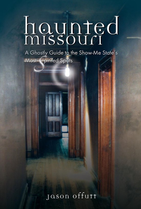 Haunted Missouri (ebook), Jason Offutt | 9781955068000 | Boeken | bol.com