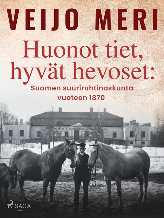 Suomen historia 2 - Huonot tiet, hyvät hevoset: Suomen ...