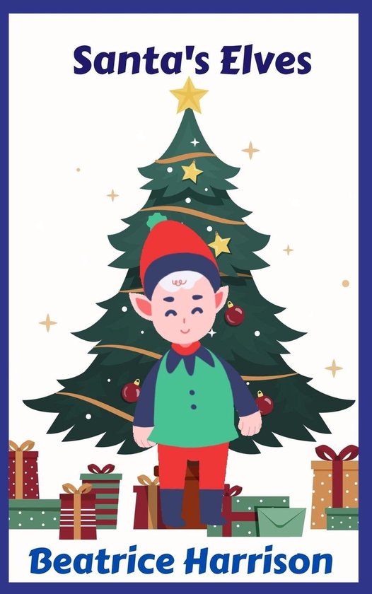 Santa’s Elves (ebook), Beatrice Harrison | 9798215173718 | Boeken | bol.com